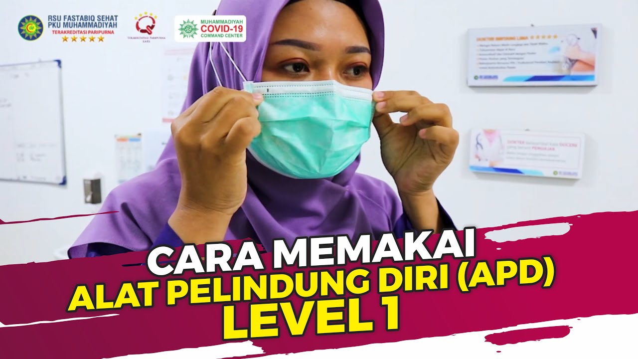 CARA MEMAKAI ALAT PELINDUNG DIRI (APD) LEVEL 1 - YouTube