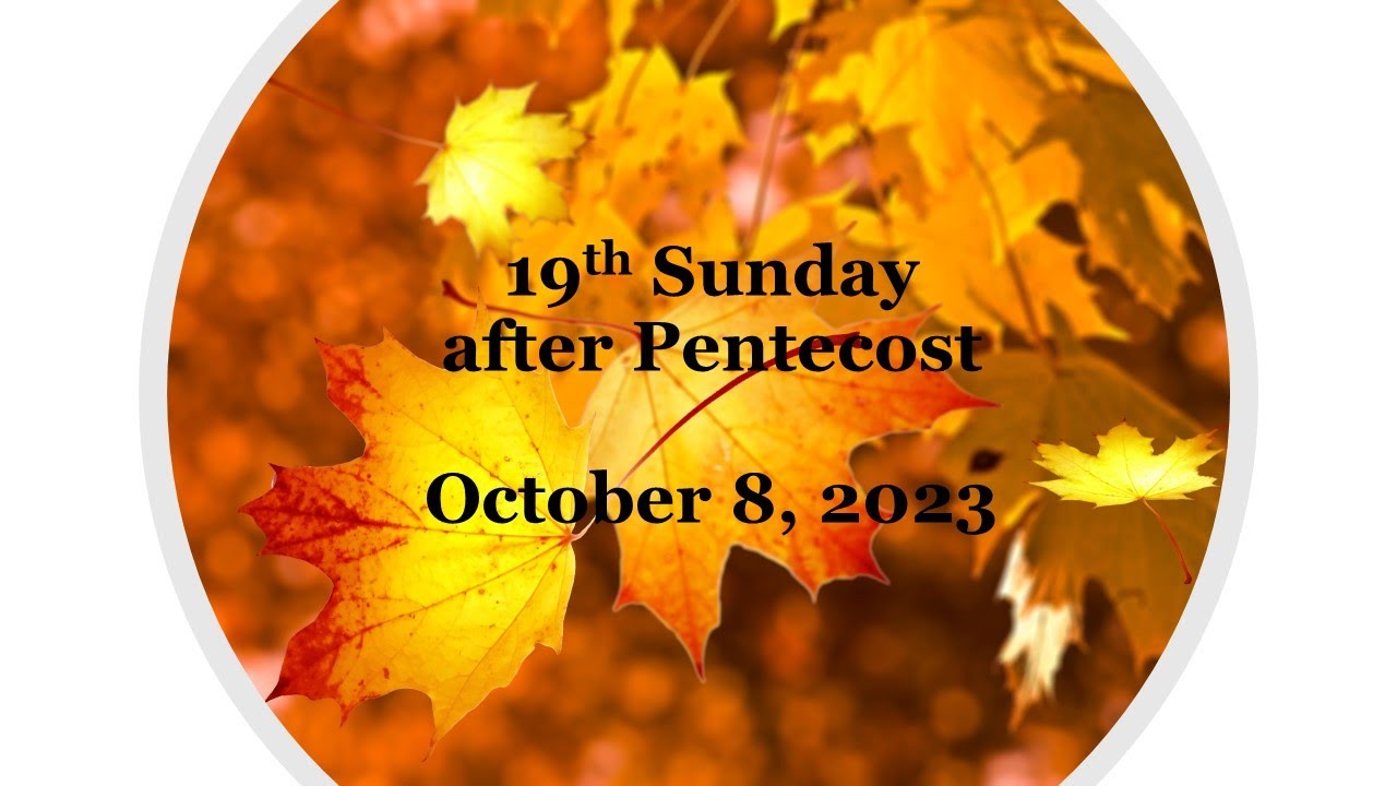 19th Sunday after Pentecost - YouTube