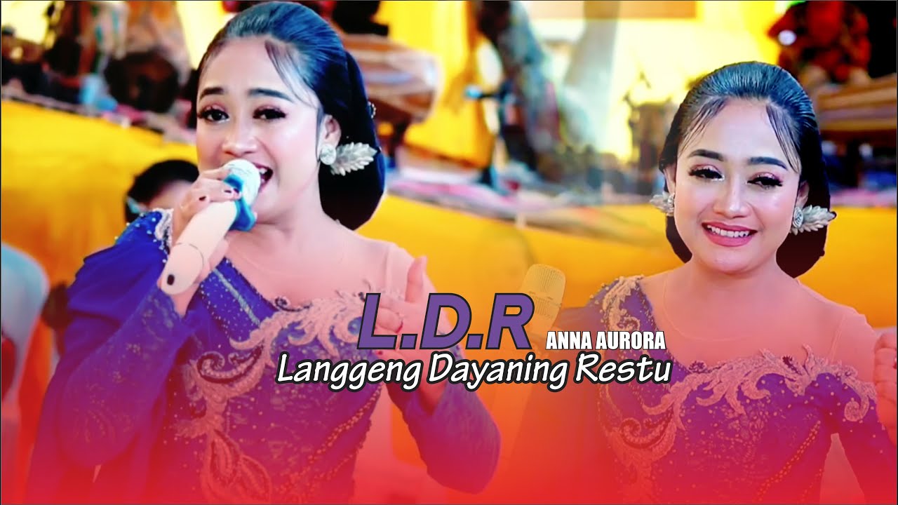 L.D.R Langgeng Dayaning Restu - ANNA AURORA | ANGGARA MUSIC - YouTube