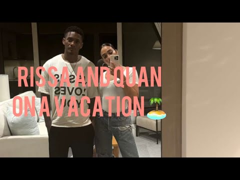 Rissa and Quan on a vacation after they got back together - YouTube