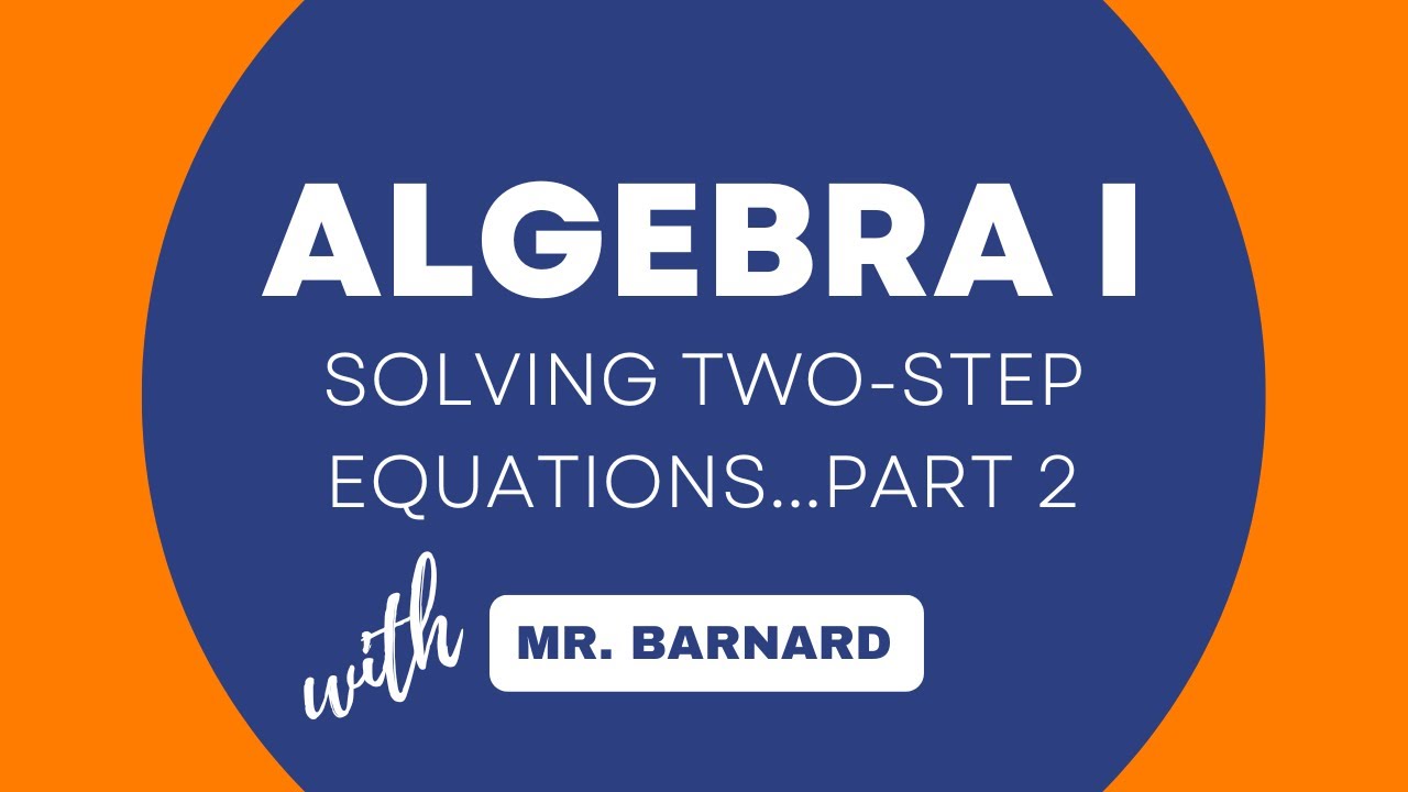 Algebra 1 1 100B Solving Two step Equations Part 2 YouTube
