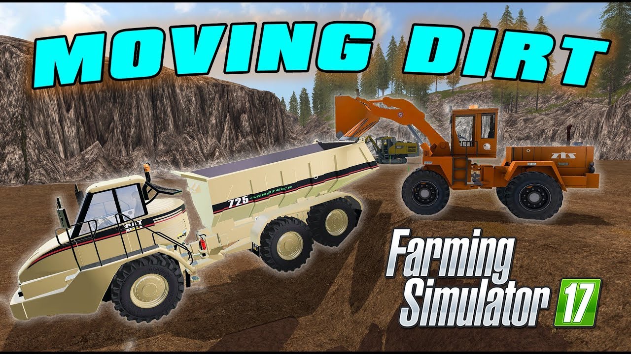 Farming Simulator 2017 Mods - Dirt Moving with UNK 320 Loader ...