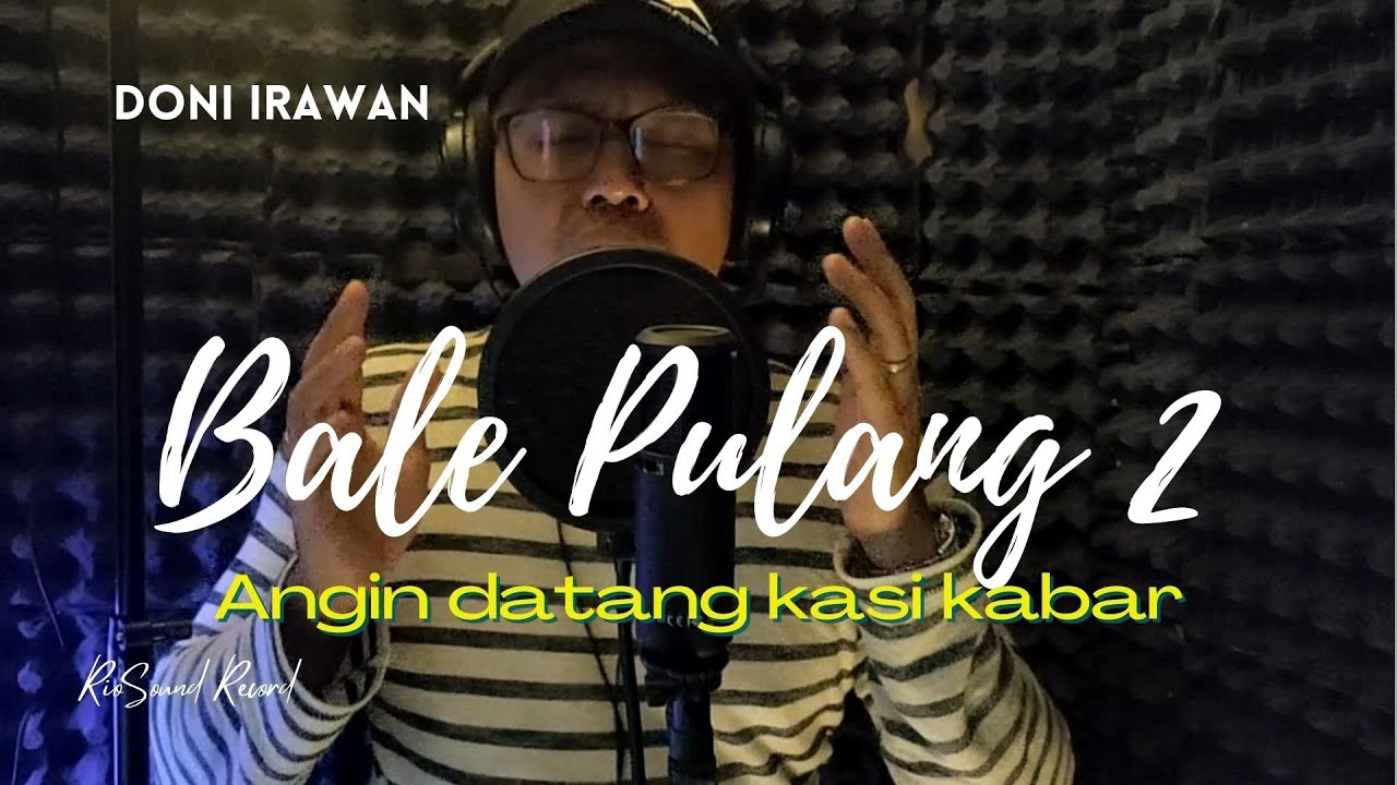 Bale Pulang 2 Angin datang kasi kabar - Toton Caribo ft. Justy Aldrin (cover) Doni Irawan - YouTube