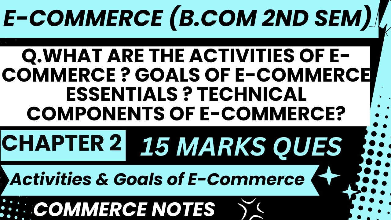 E-Commerce Chapter 2 | Activities & Goals of E-Commerce | Important Q&A ...