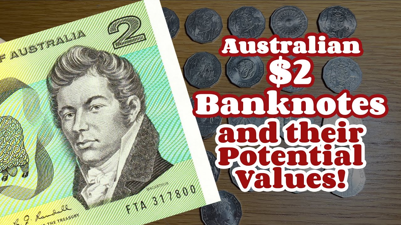 Australian $2 Banknotes and their Potential Values! - YouTube