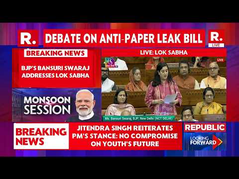 LIVE: Anti-Paper Leak Bill Debate | Bansuri Swaraj Targets Congress Over Exam Leaks in Lok Sabha