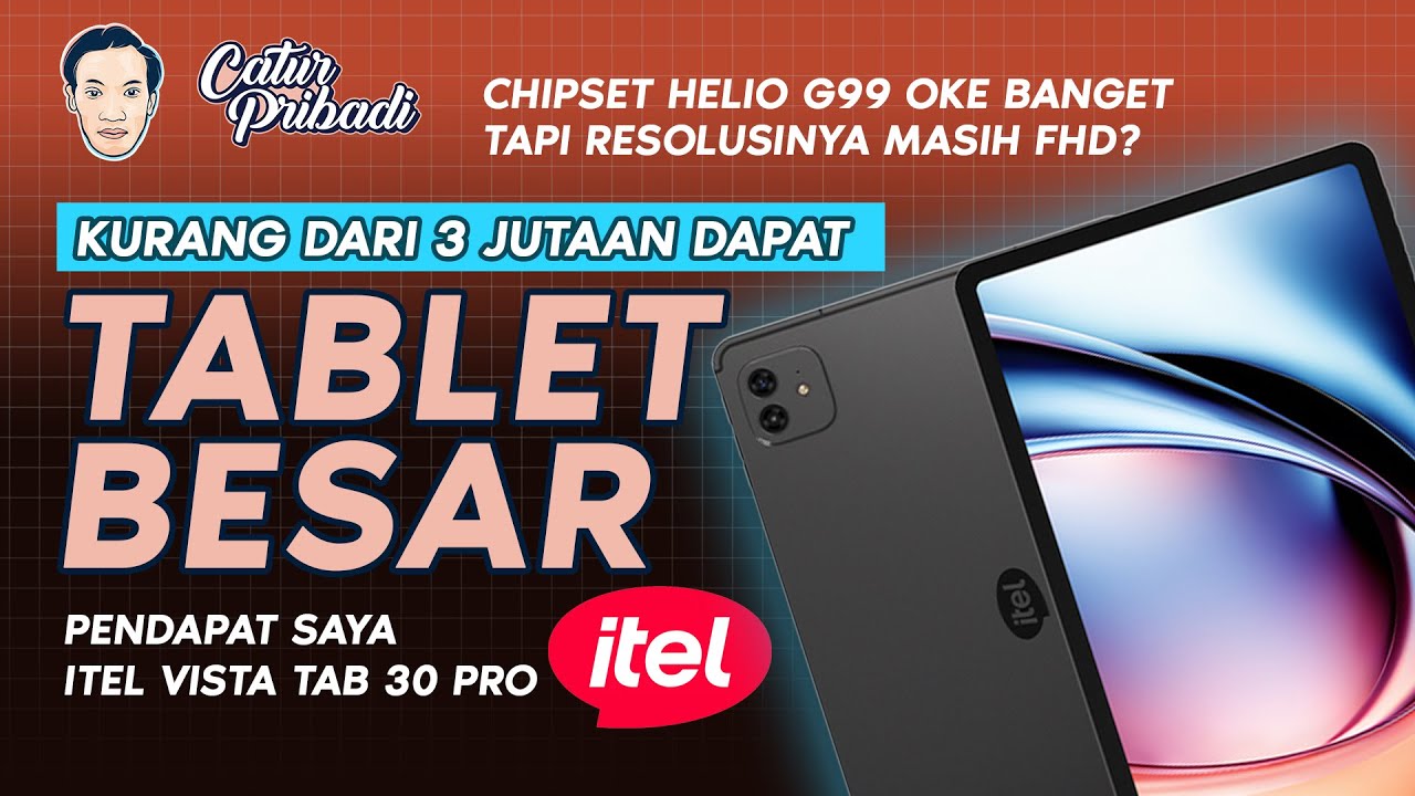 Review Itel Vista Tab 30 Pro - Pendapat Saya sebagai Desainer Layar ...