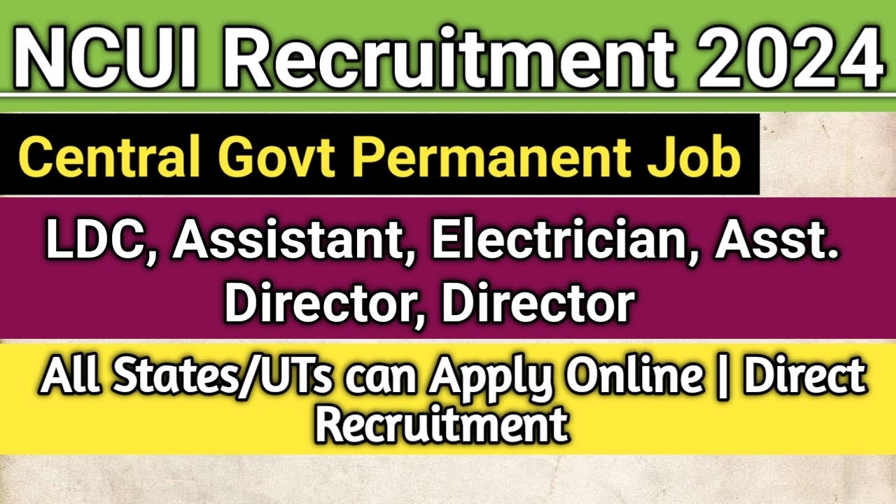 NCUI Recruitment 2024 | Central Govt Jobs 2024 | Recent Job ...