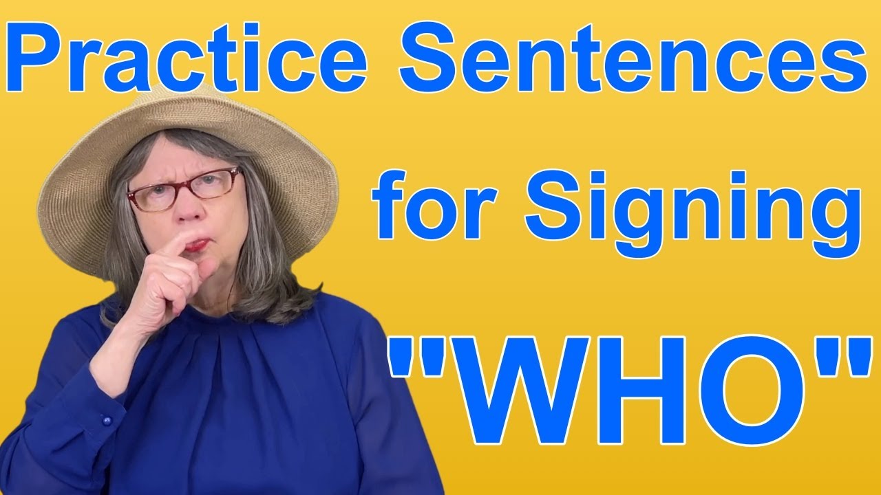 Practice ASL Sentences for WHO — ASL Word Of The Day Word 93 - YouTube
