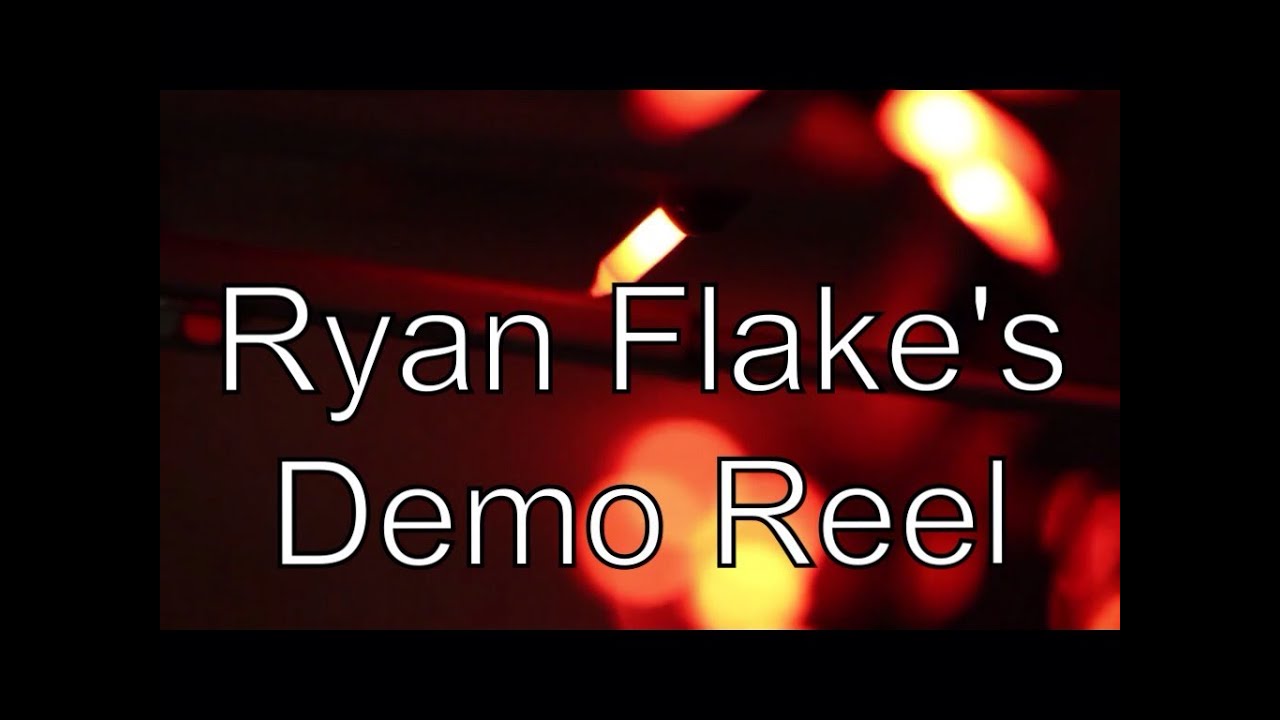 Ryan Flake's Demo Reel - YouTube