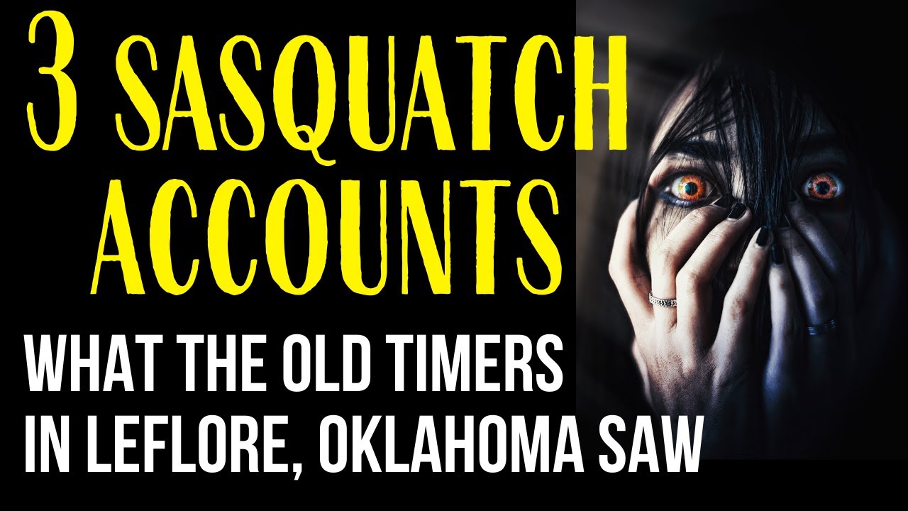 Old Witnesses of Bigfoot from Leflore, Oklahoma Tell Their Stories ...