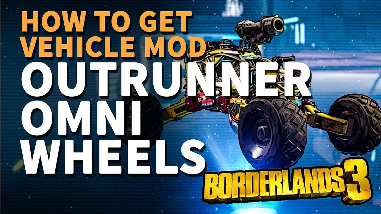 How to unlock Outrunner Omni Wheels Borderlands 3 Upgrade - YouTube