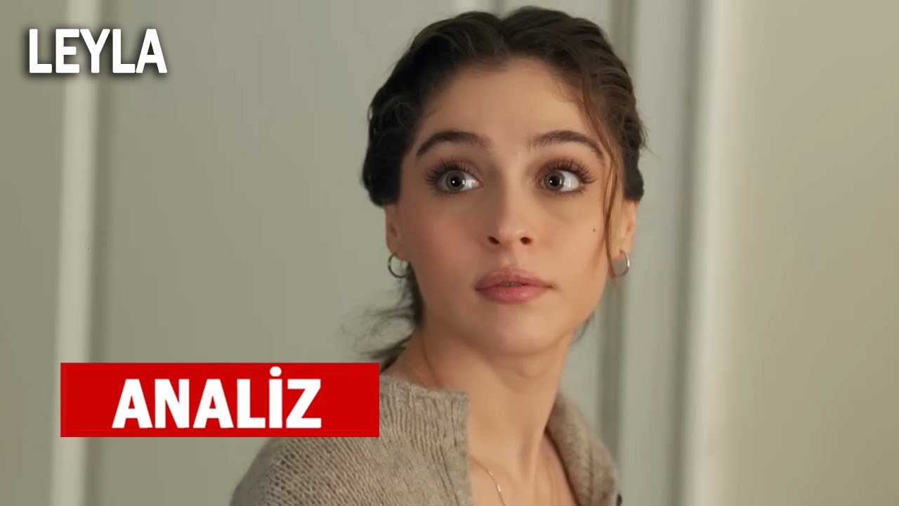 İnceleme - Leyla 16. Bölüm Analiz - YouTube