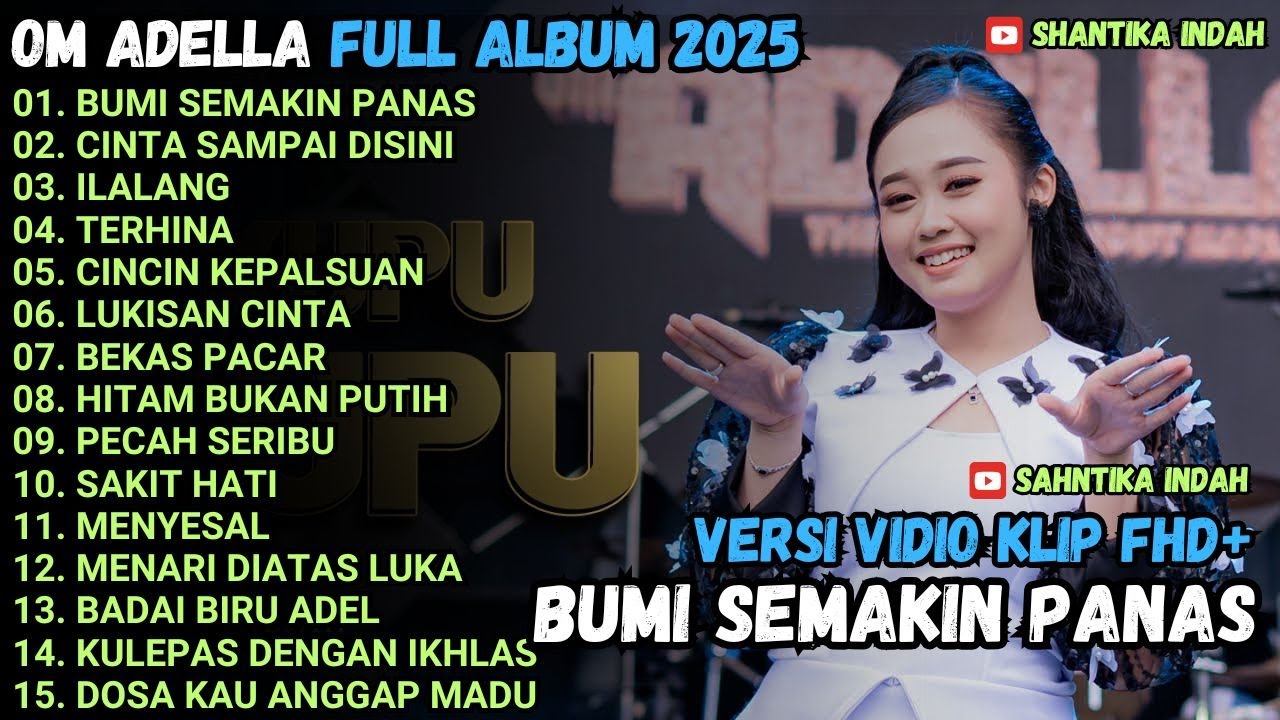 BUMI SEMAKIN PANAS - CINTA SAMPAI DISINI - ILALANG- OM ADELLA FULL ALBUM TERBARU 2025 - YouTube