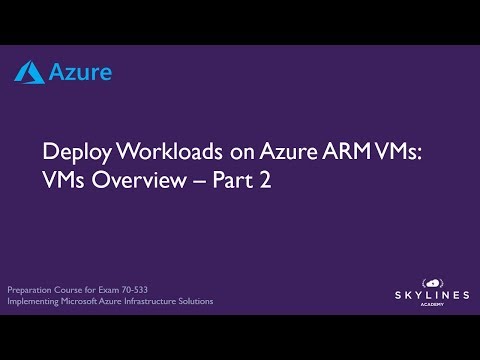 Azure Training (AZ-100/AZ-103) - Virtual Machines - Overview - Part 2