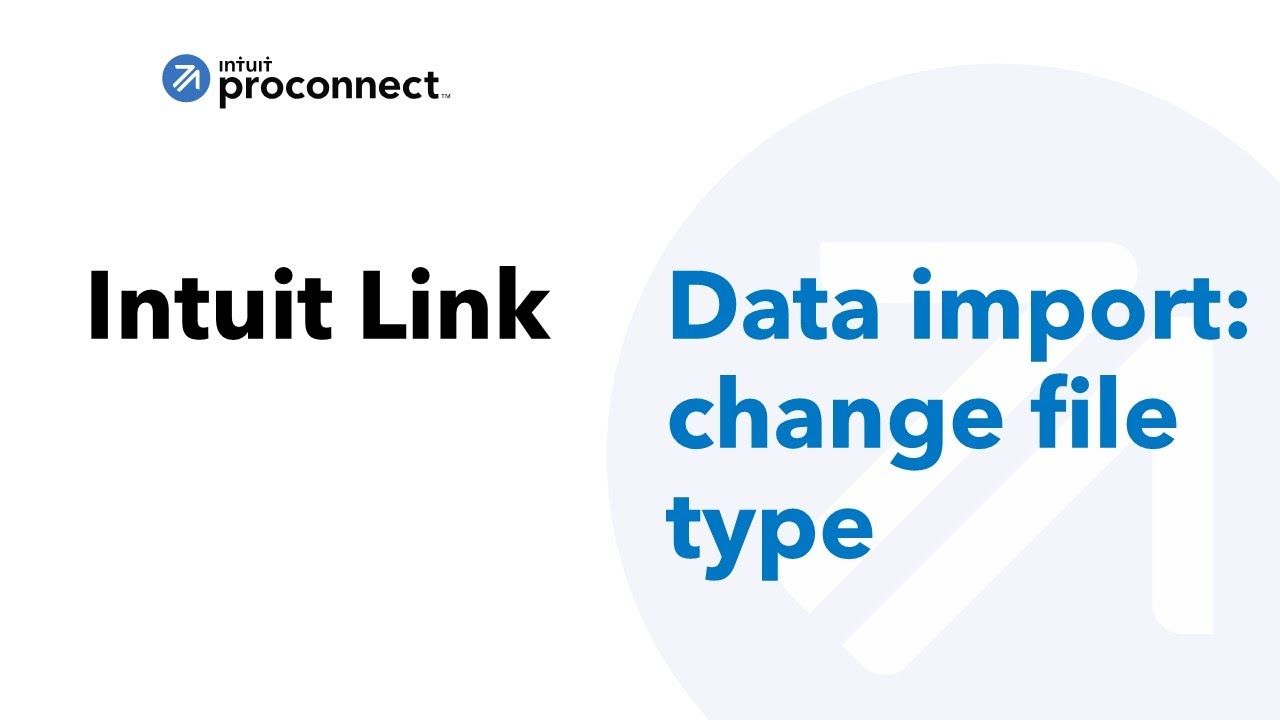 Intuit Link | Data import: change file type - YouTube