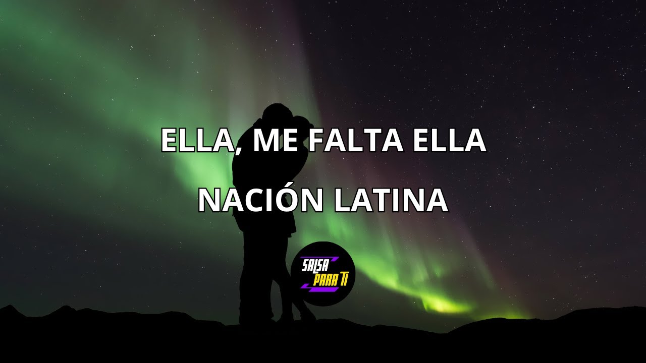 Ella, me falta ella | Nacion Latina | Salsa para Ti - YouTube