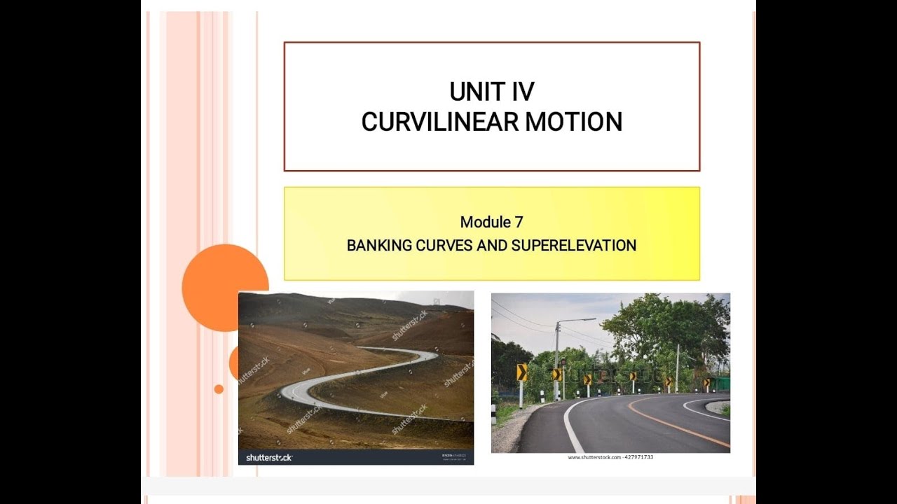 Module 7: Banking Curves and Superelevation (Curvilinear Motion) - YouTube