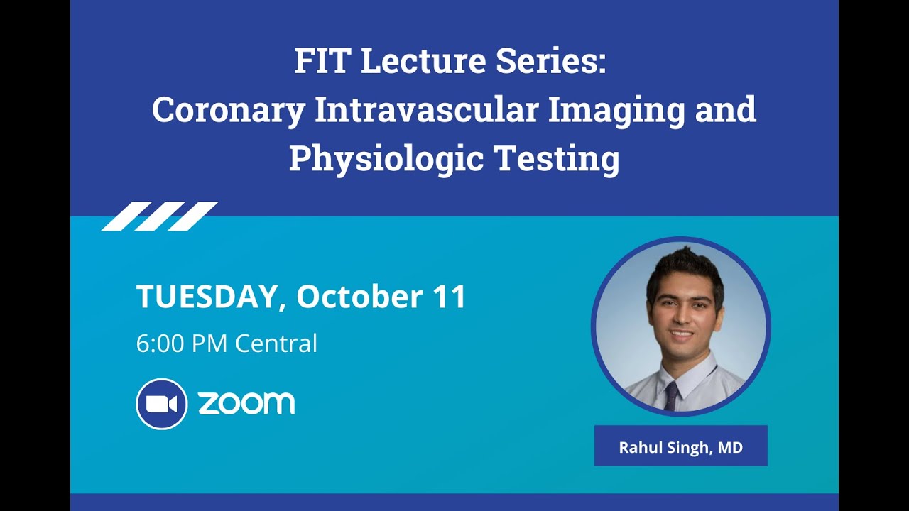FIT Lecture Series: Coronary Intravascular Imaging and Physiologic ...