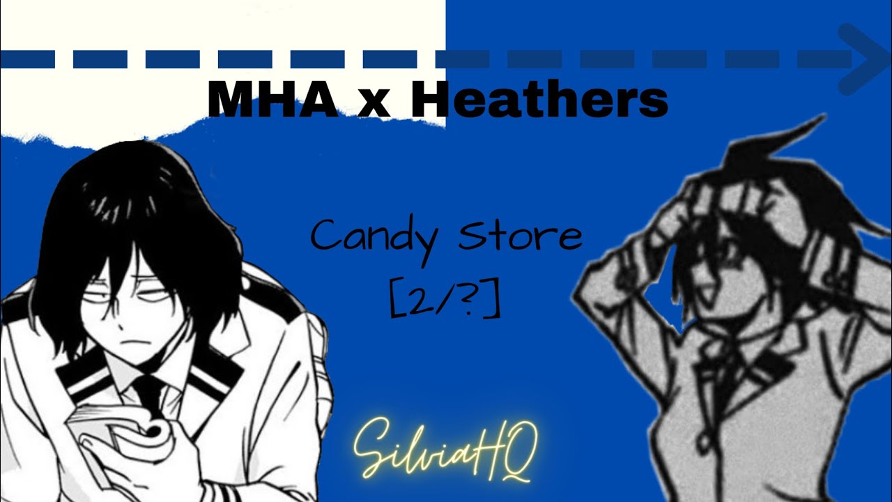 MHA x Heathers [2/?] Candy Store - SilviaHQ Texts - YouTube