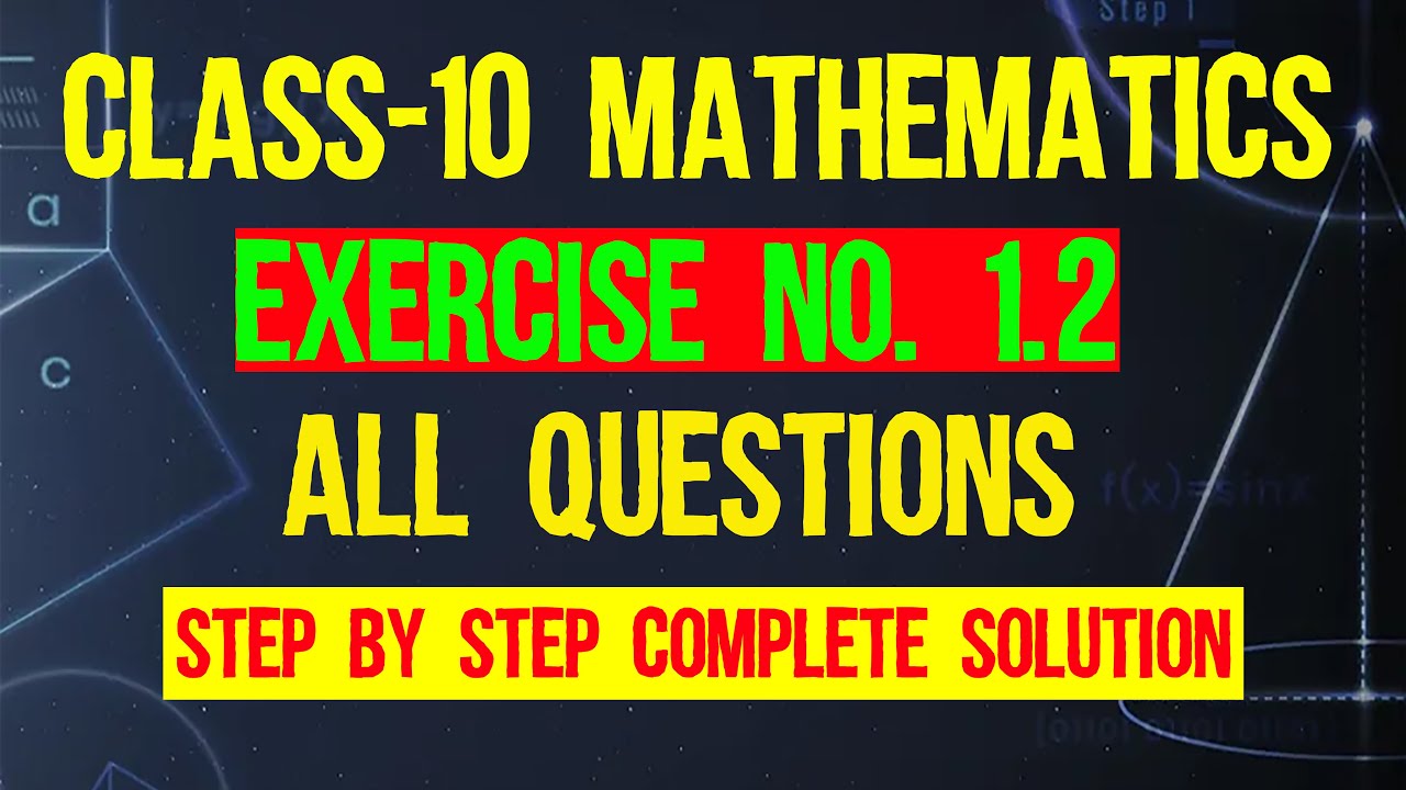 10th Class Mathematics- Unit no.1 - Ex 1.2 All questions - Complete ...