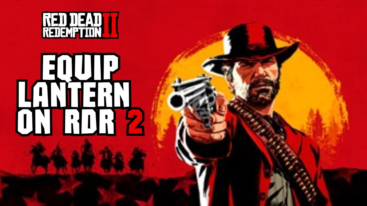 How to Equip Lantern in Red Dead Redemption 2 (2024) | Use Lantern in ...