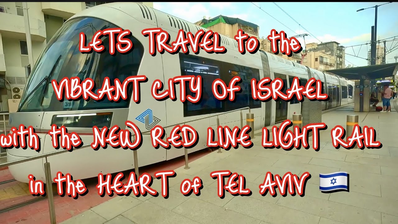 Virtual tour of The New Red line Light Rail. The backbone of Tel Aviv ...