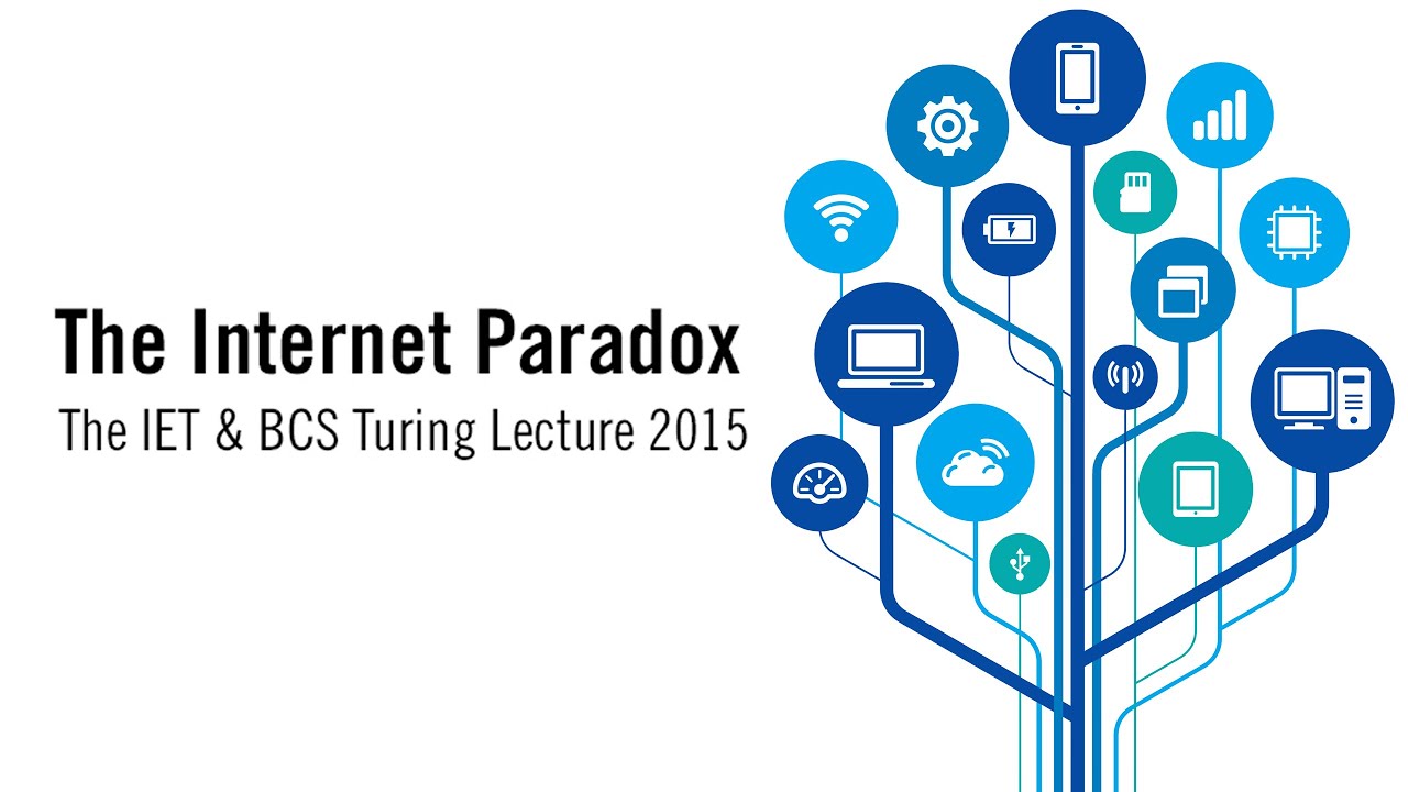 The Internet Paradox - The IET & BCS Turing Lecture 2015 - YouTube