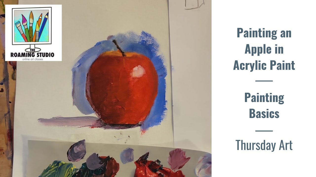 Painting an Apple in Acrylic Paint - Painting Basics - Thursday - 1/12 ...