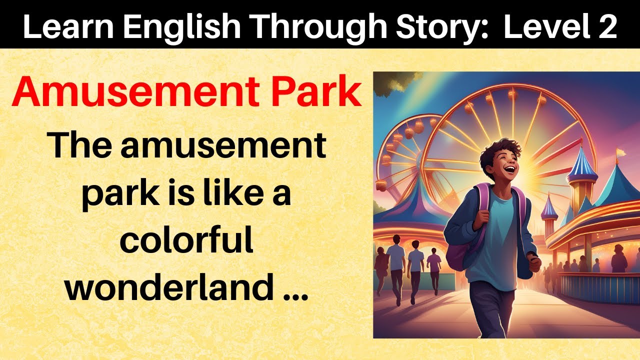 Learn English Through Story: Level 2 - Amusement Park | Short Story ...