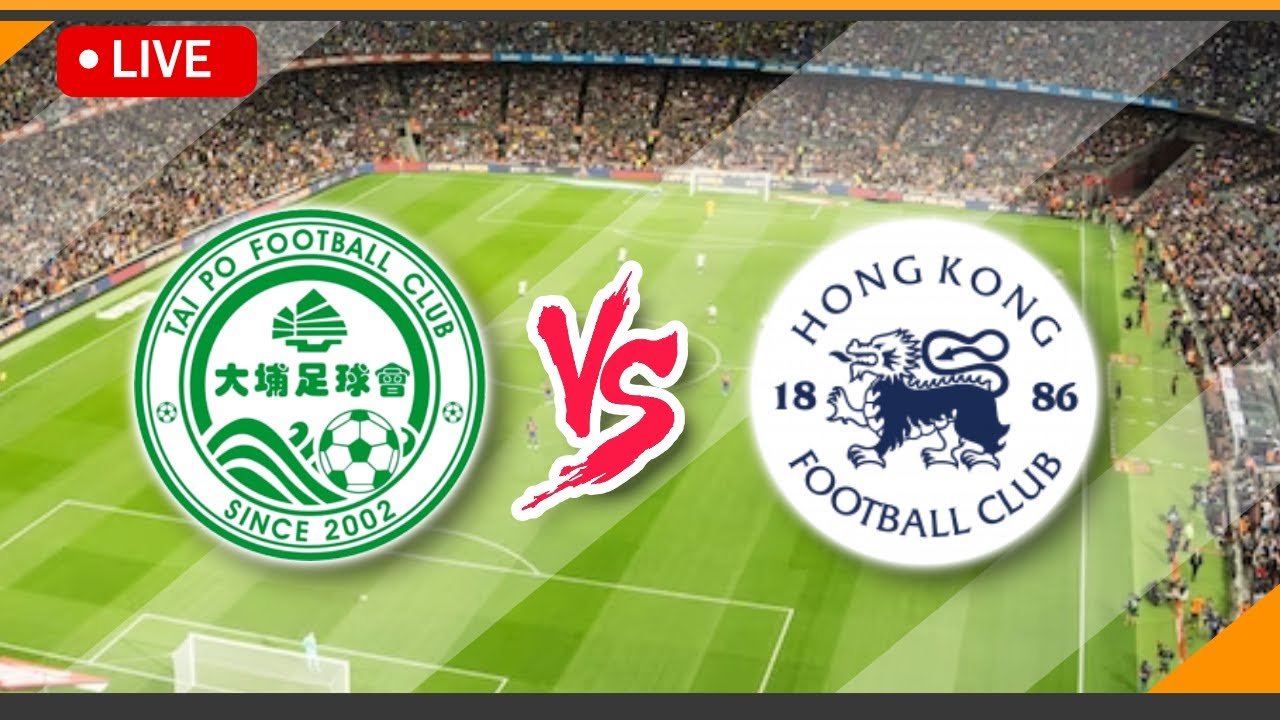 🔴 LIVE Streaming Wofoo Tai Po VS Hong Kong FC Match Score | Chinese ...