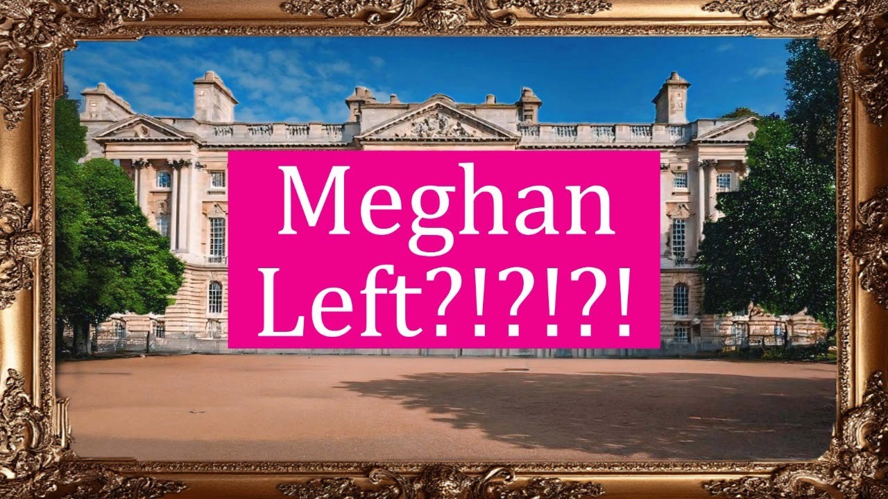 Meghan Left?? Let's talk about it! - YouTube