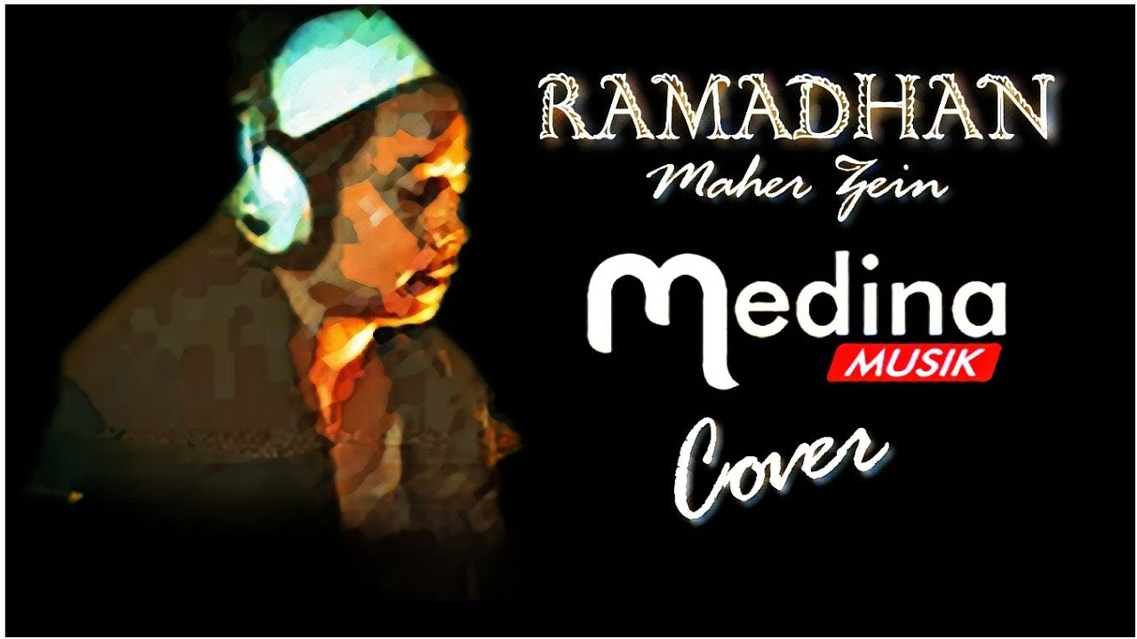 RAMADHAN MAHER ZAIN - MEDINA MUSIK (COVER). Lirik Arab - Indonesia ...