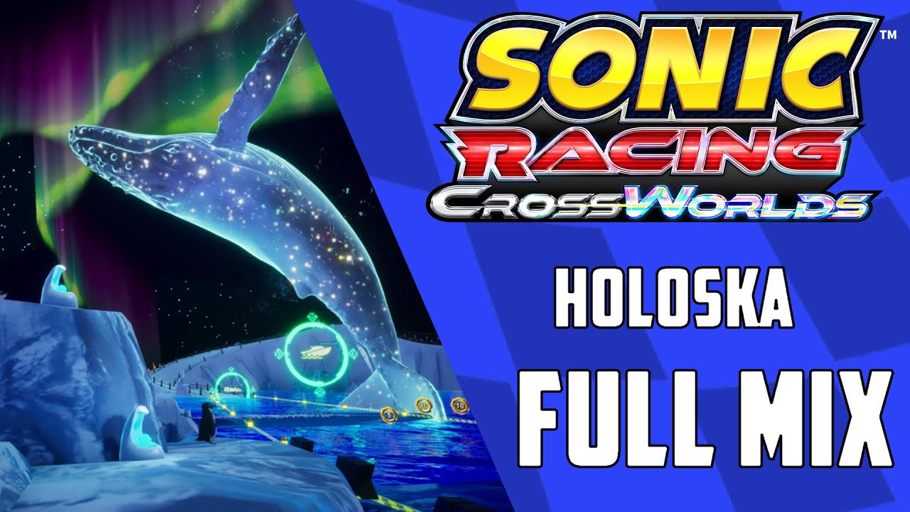 Holoska (Full mix) - Sonic Racing CrossWorlds OST - YouTube