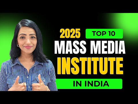 Top 10 Mass Media Colleges in India for PG / Master’s in 2025 | Entrance Exam | Courses offered
