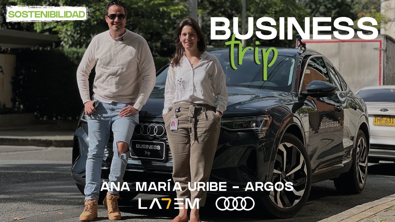 Business Trip - SOSTENIBILIDAD: Ana María Uribe, Argos - YouTube