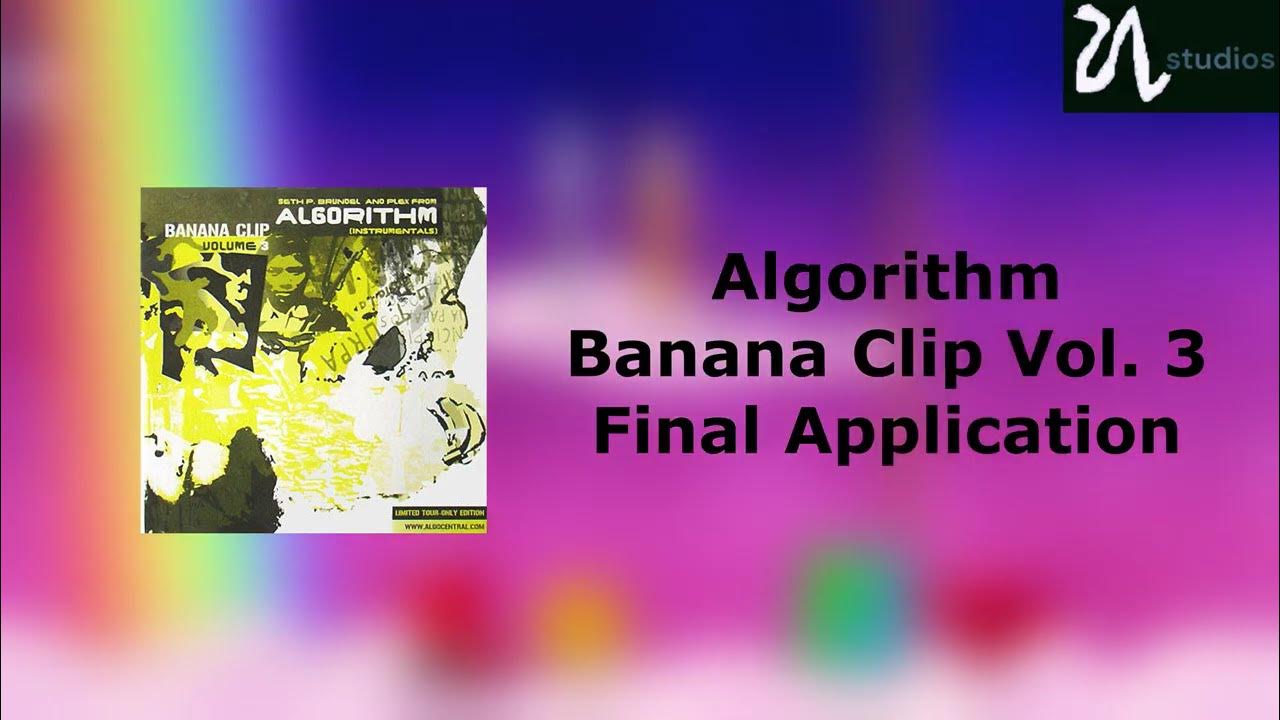 Algorithm - Final Application (Banana Clip Vol. 3) - YouTube