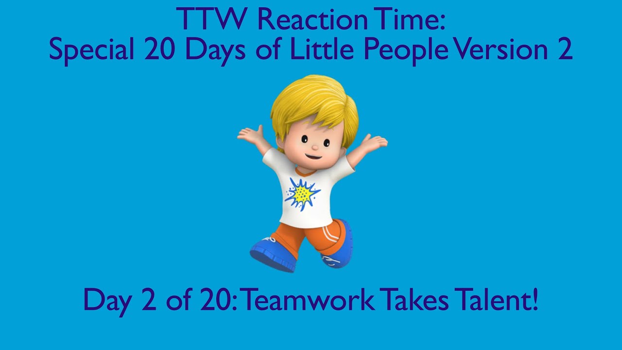 Toono This Weekend Reaction Time: Special 20 Days of Little People 2.0 ...