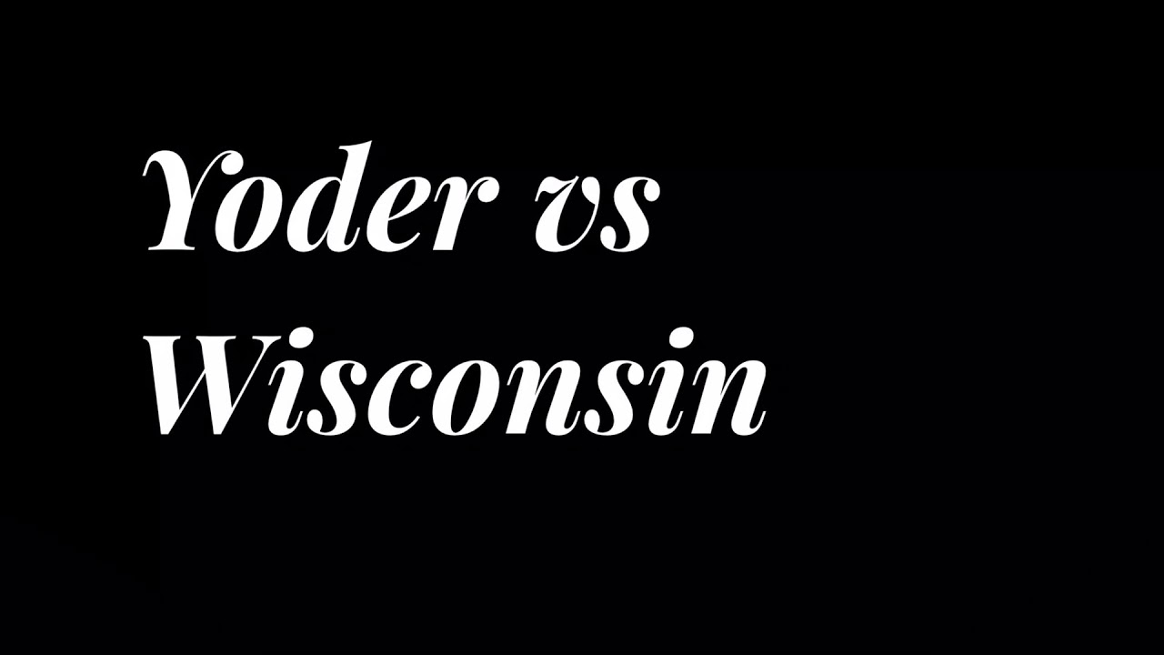 Yoder vs. Wisconsin - YouTube