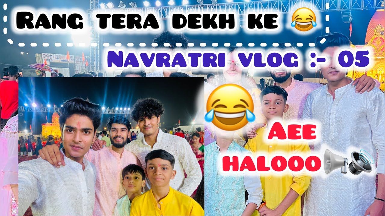 Rang tera dekh k 😂😂 ||Anshul jaiswal vlog || Navratri vlog day 05 - YouTube
