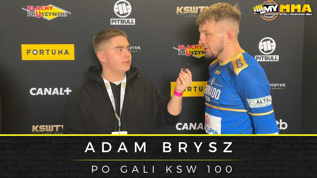 ADAM BRYSZ PO PORAŻCE NA KSW 100 - „Woju powiedział że musimy się ...