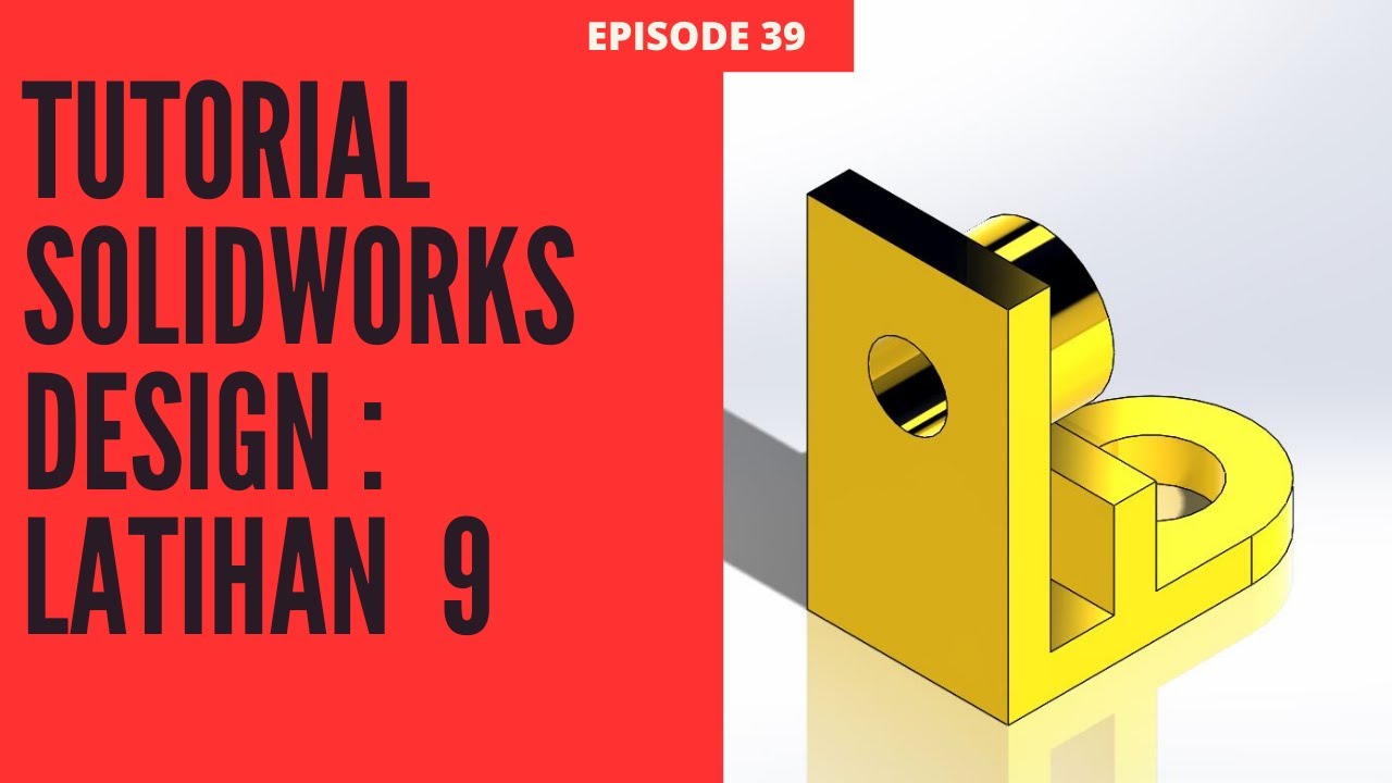 Tutorial SolidWorks : Latihan 9 - YouTube