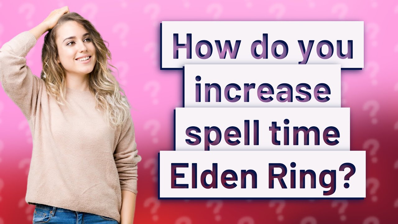 How do you increase spell time Elden Ring? - YouTube