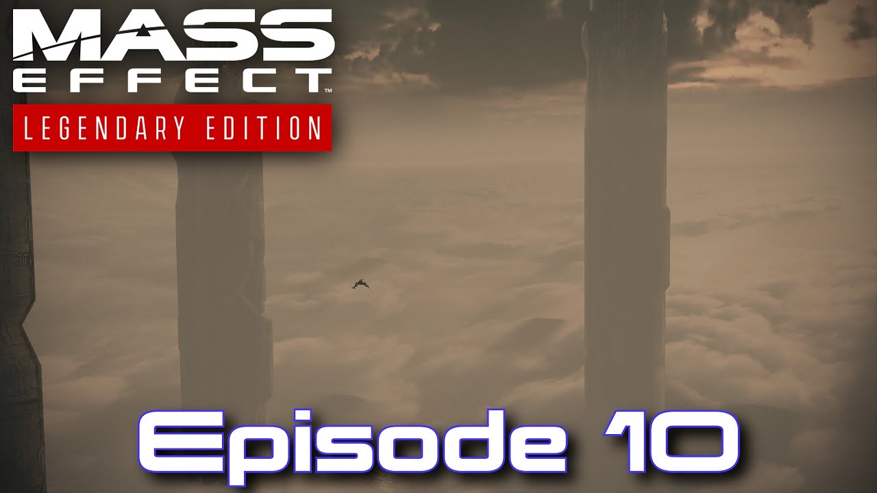 Mass Effect Legendary Edition - Episode 10 - YouTube