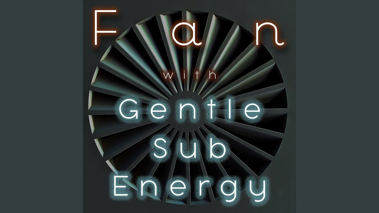 Fan With Gentle Sub Energy (3 Minutes) - YouTube