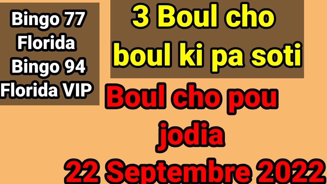 3Boul cho pou tirage 22 Septembre 2022 bingo 94 Florida VIP bingo 77 ...