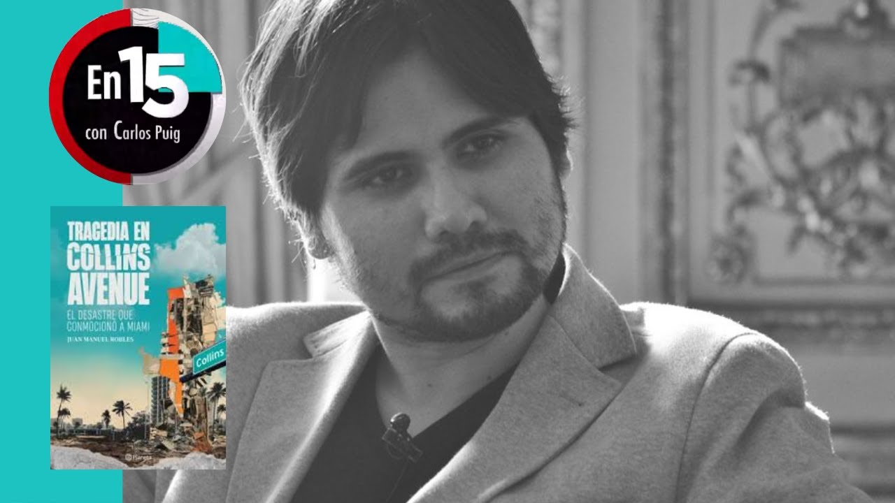 Juan Manuel Robles, autor de "Tragedia en Collins Avenue" | En 15 - YouTube