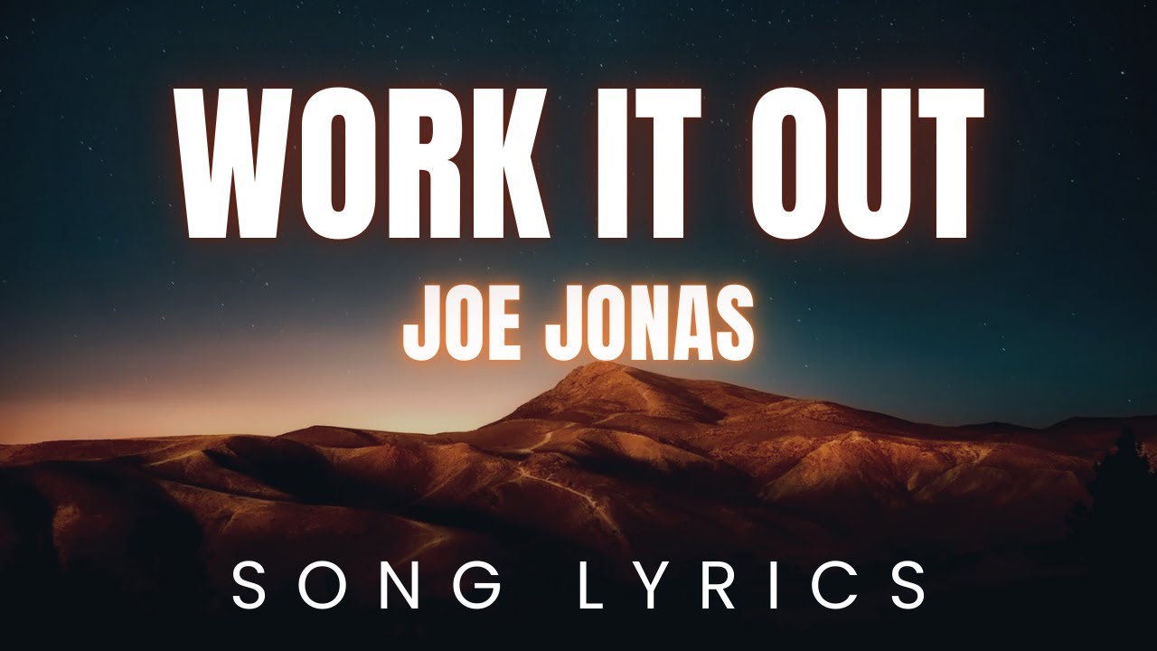 Joe Jonas - Work It Out | SONG LYRICS Version - YouTube