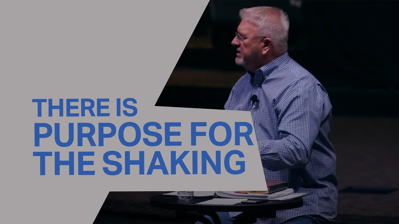 There Is A Purpose For The Shaking - YouTube