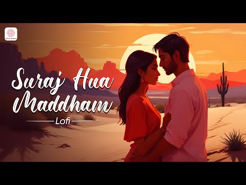 Suraj Hua Maddham | Lofi Flip | Sonu Nigam, Alka Yagnik | Sandesh Shandilya | Romantic Lofi Song